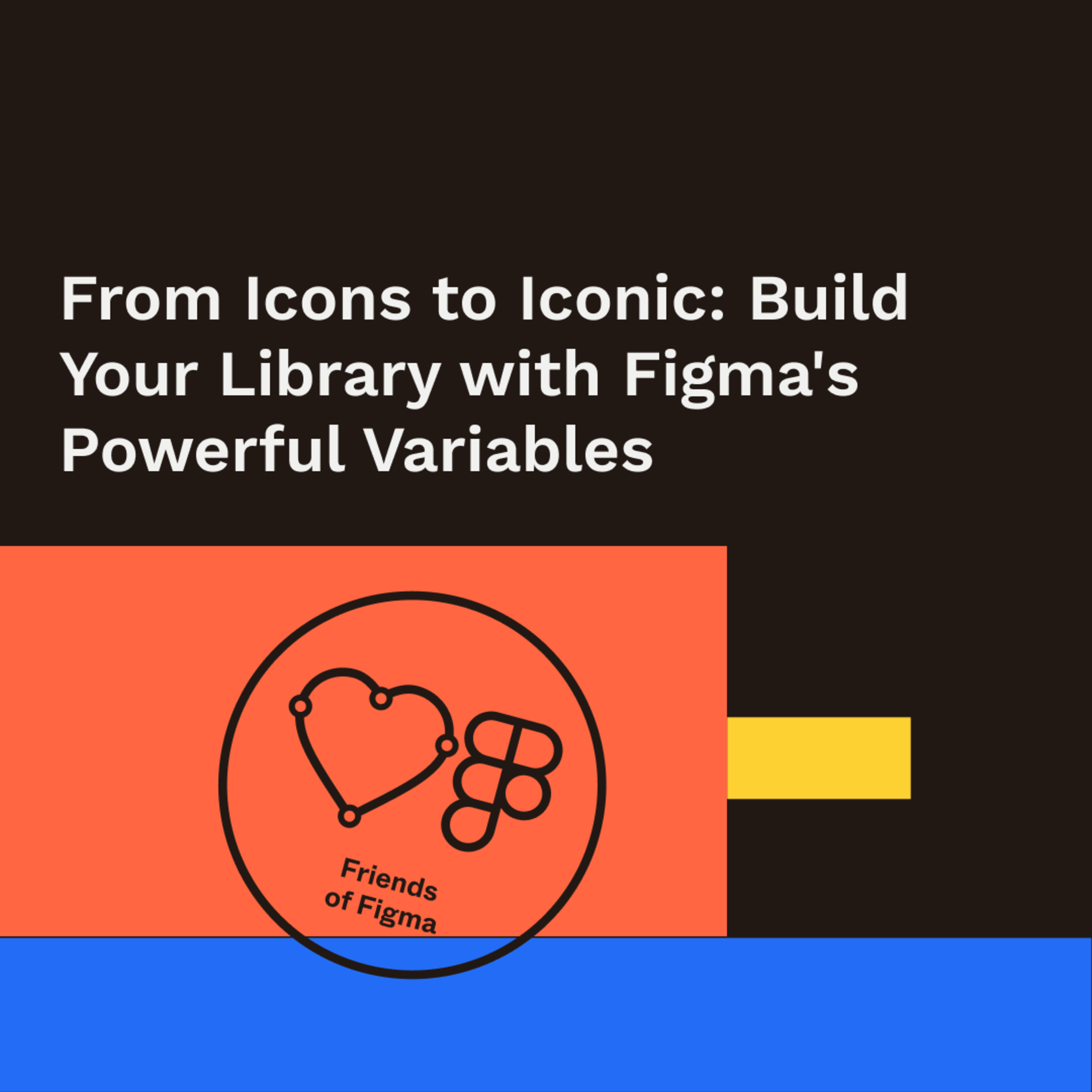 See From Icons to Iconic: Build Your Library with Figma's Powerful Variables at Figma Atlanta